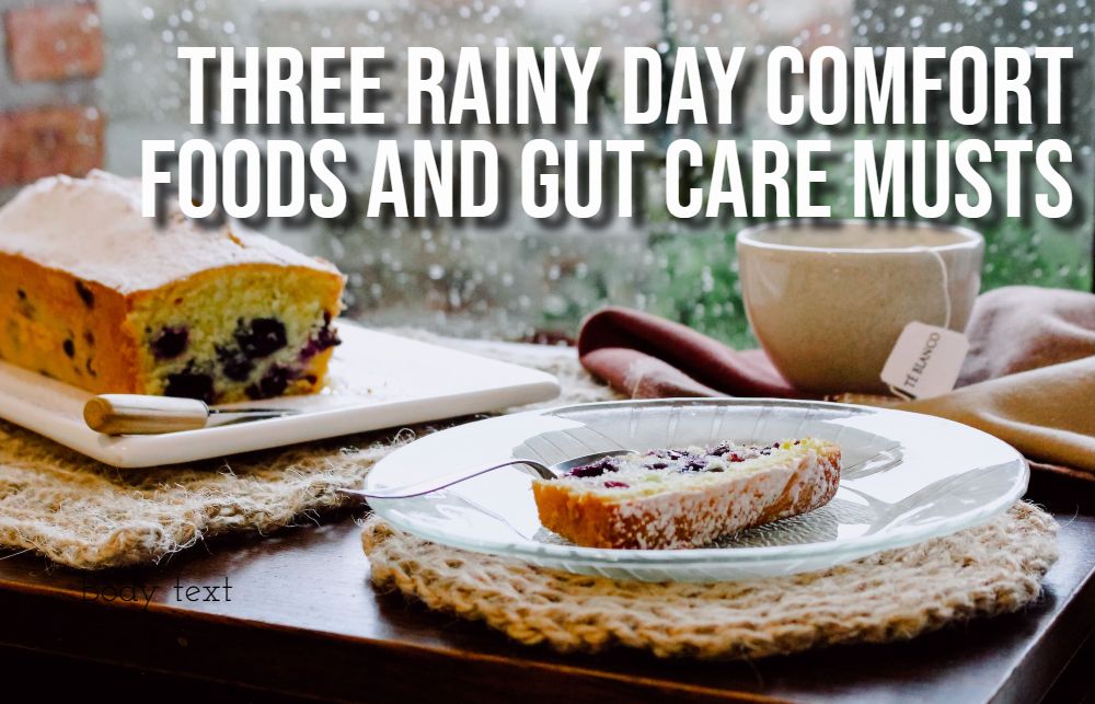 Three Rainy Day Comfort Foods and Gut Care Musts | raincheckblog